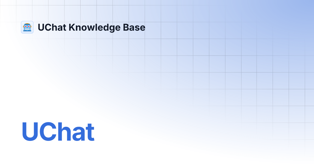 UChat | UChat Knowledge Base
