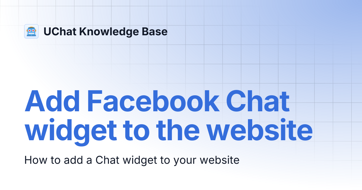 Add Facebook Chat widget to the website | UChat Knowledge Base